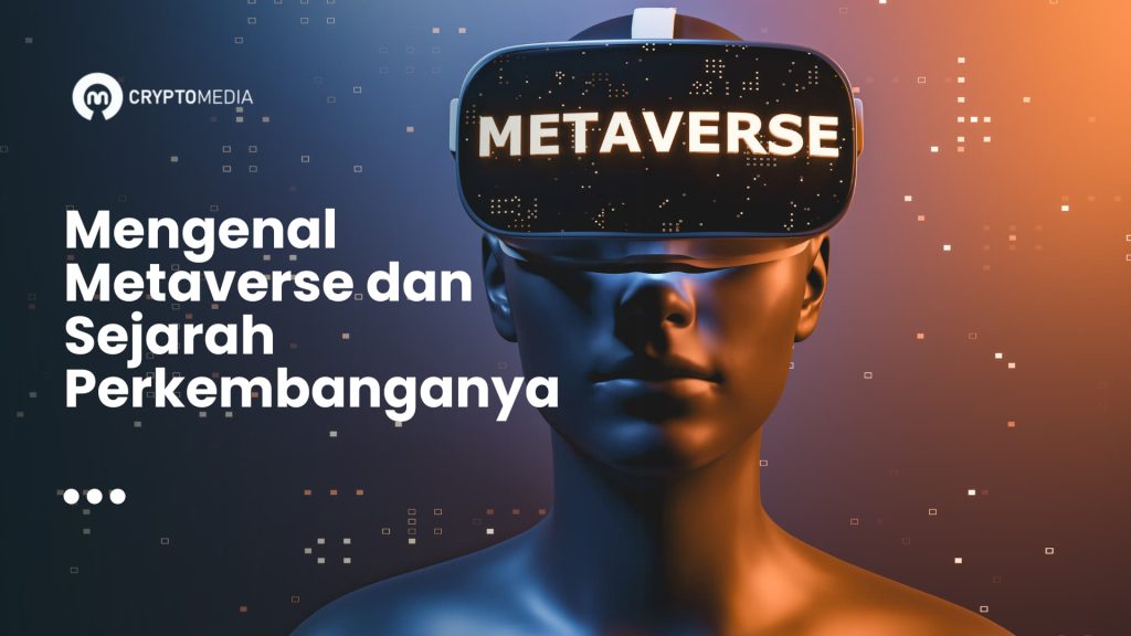 Mengenal Metaverse dan Sejarah Perkembanganya